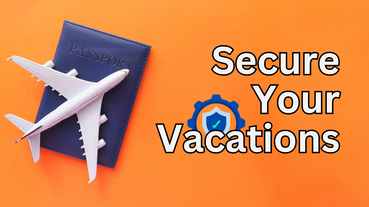 How to Stay Cyber-Safe While Enjoying Your Vacation | HUB Technology ...